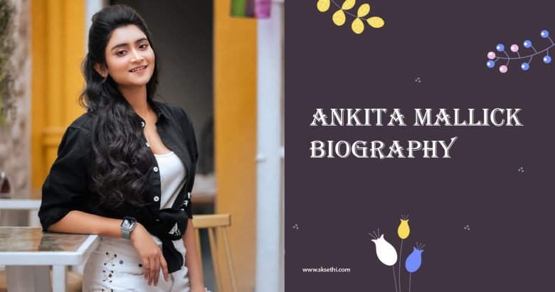 Ankita Mallick Biography, Age, Height, Boyfriend, Serials, Wiki & More