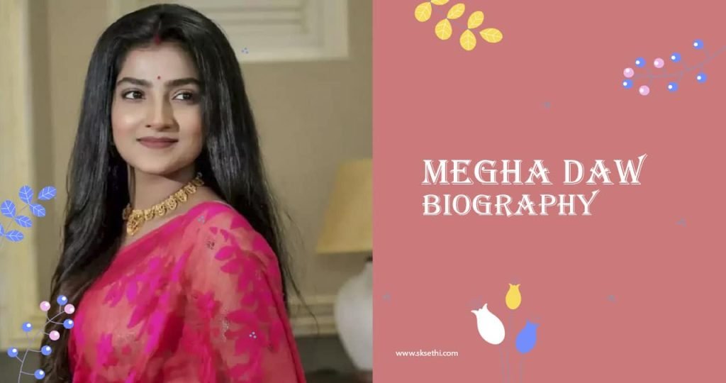 Megha Daw Biography, Age, Height, Boyfriend, Serials, Wiki & More - SKSETHI