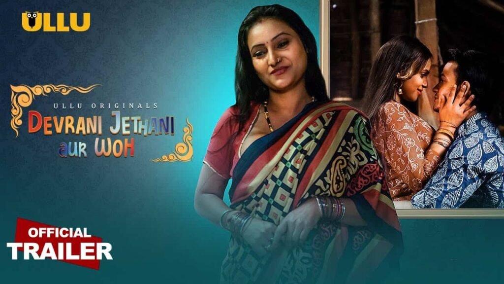 Devrani Jethani Aur Woh Hindi Web Series – All Episodes and Cast