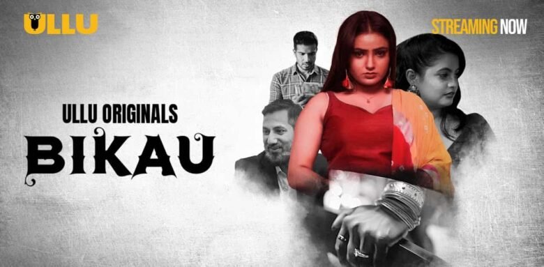 Bikau Hindi Web Series – All Episodes, Seasons and Star Cast