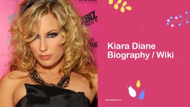 Kiara Diane Biography, Age, Wiki, Family, Career, Photos & More