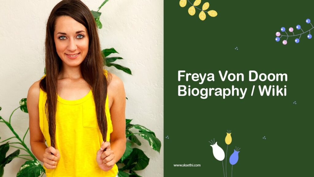 Freya Von Doom Biography Wiki Age Career Photos And More