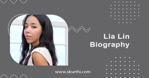 Lia Lin Biography, Age, Wikipedia, Videos, Height and More