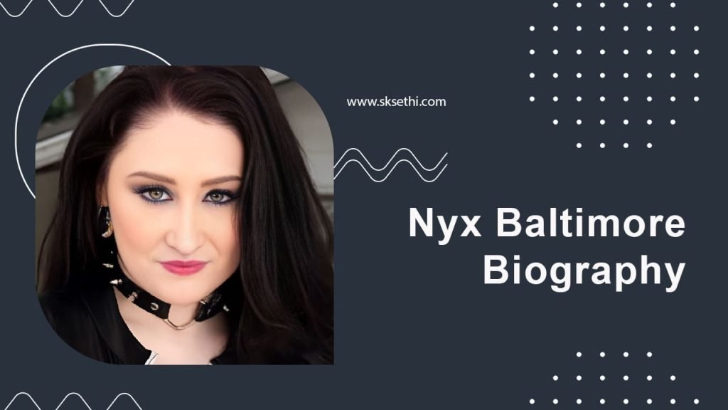 Nyx Baltimore Biography, Wiki, Height, Age, Career and More