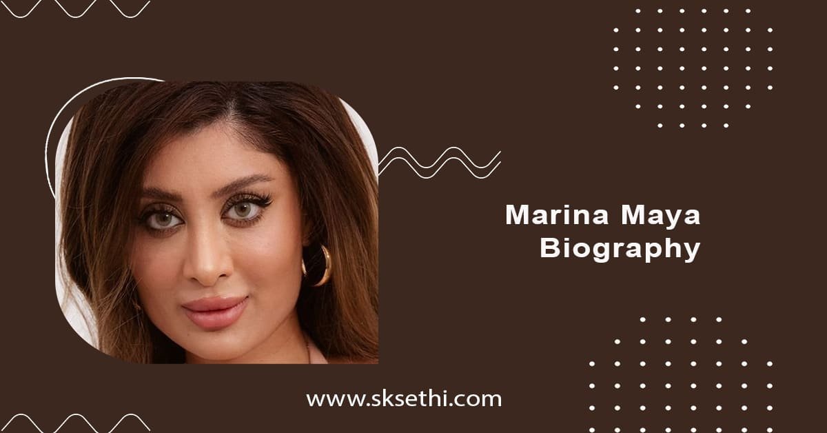 Marina Maya Biography, Wiki, Age, Career, Photos & More