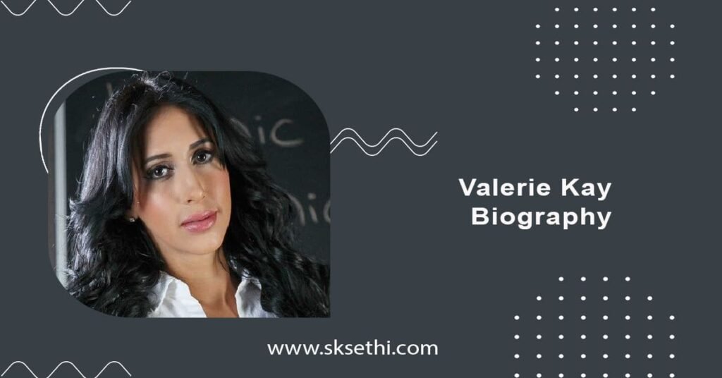 Valerie Kay Biography, Wiki, Age, Career, Photos & More
